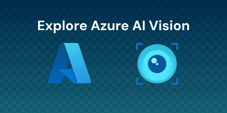Create and Explore Azure AI Vision in Vision Studio - Cloudlearn.io